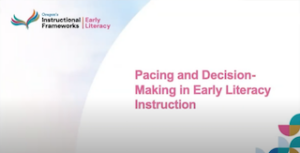 Webinar: Pacing and Decision-Making in Literacy Instruction – Oregon Instructional Frameworks